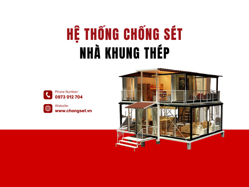 Hệ thống chống sét cho nhà khung thép đạt chuẩn - Chống Sét